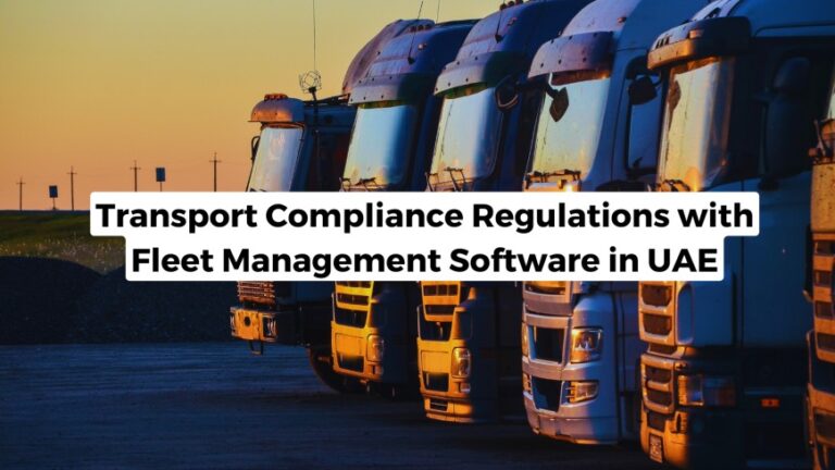 UAE Transport Compliance with Fleet Management Software